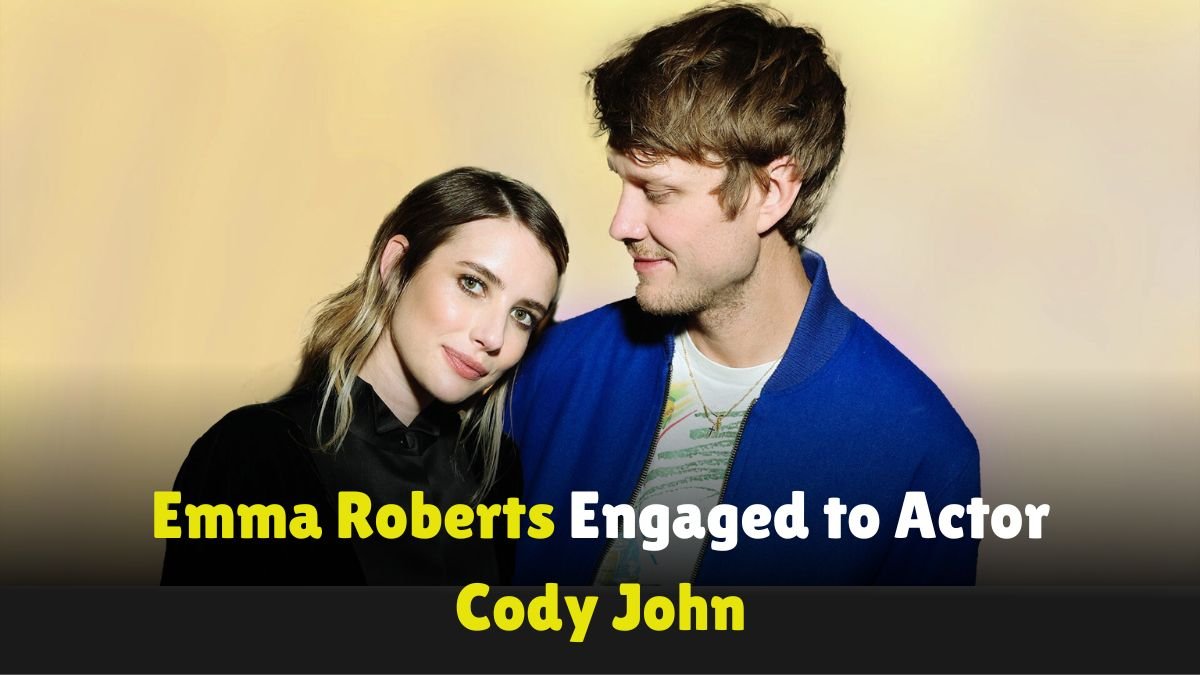Emma Roberts Engaged to Actor Cody John - Bijooo