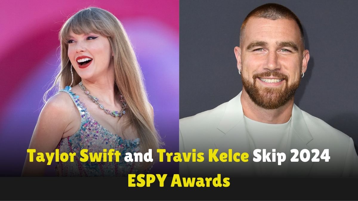 Taylor Swift and Travis Kelce Skip 2024 ESPY Awards Taylor Swift and Travis Kelce Skip 2024 ESPY Awards